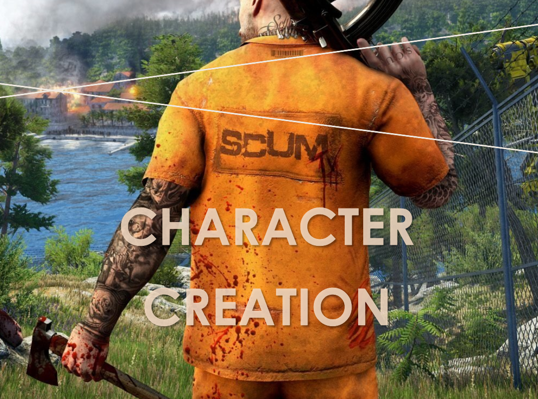 SCUM: Character Creation and Skills